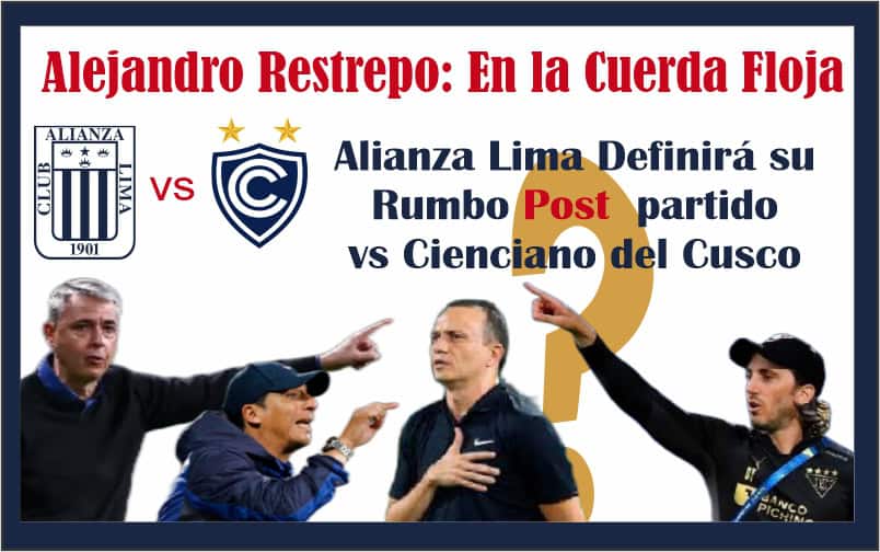 Alianza Lima Definirá Su Rumbo Post Partido Vs Cienciano Del Cusco